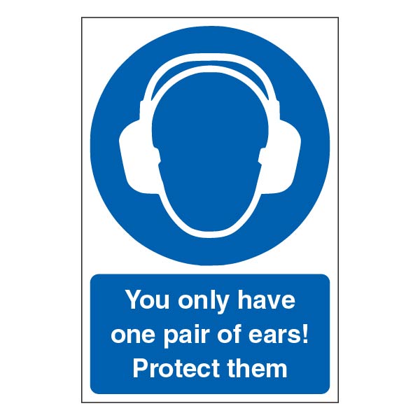 You Only Have One Pair Of Ears! Protect Them | SafetySigns4Less