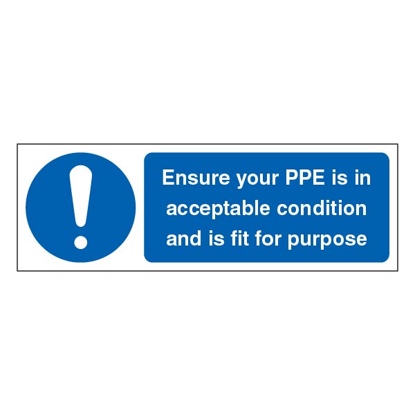 Ensure Your PPE Is In Acceptable Condition And Is Fit For Purpose ...