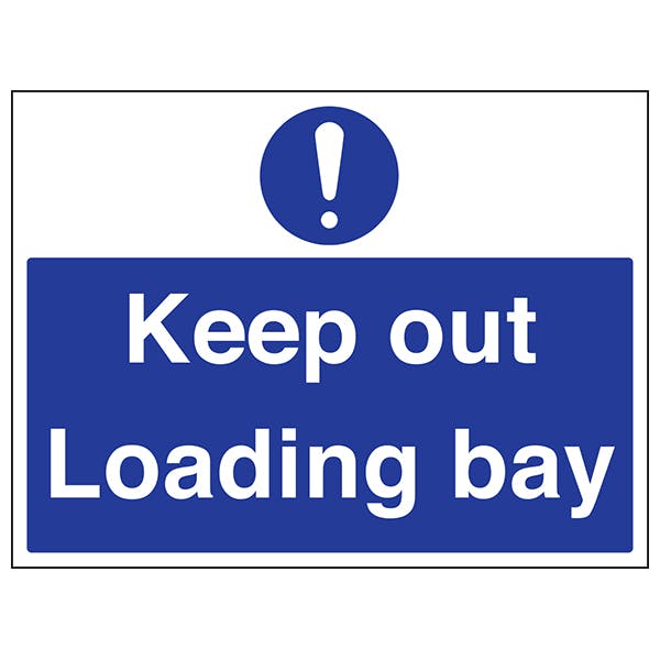 Keep Out, Loading Bay | Mandatory Signs | Safety Signs | Safety Signs 4 ...