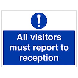 All Visitors Must Report To Reception | Mandatory Signs | Safety Signs ...