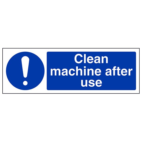 Clean Machine After Use | Safety Signs 4 Less