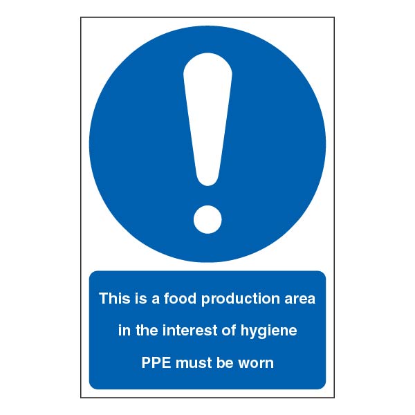 This Is A Food Production Area In The Interest Of Hygiene PPE Must Be ...