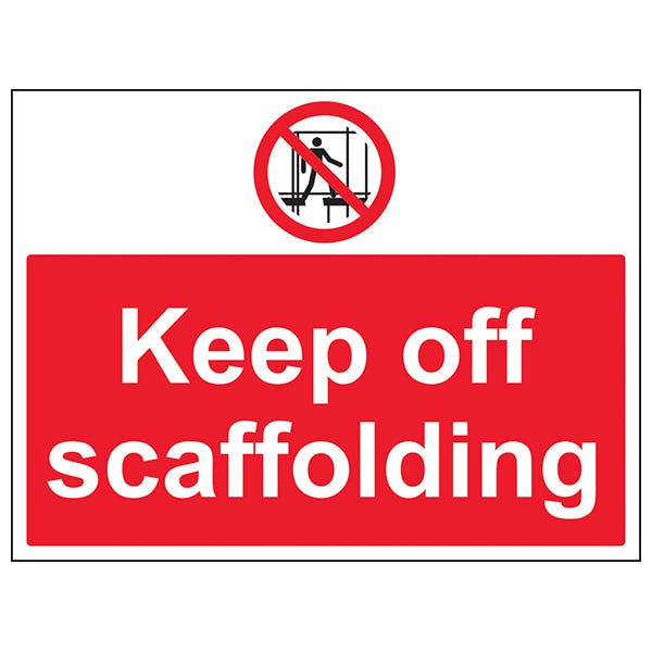 Keep Off Scaffolding - Large Landscape | Prohibition Signs | Safety ...