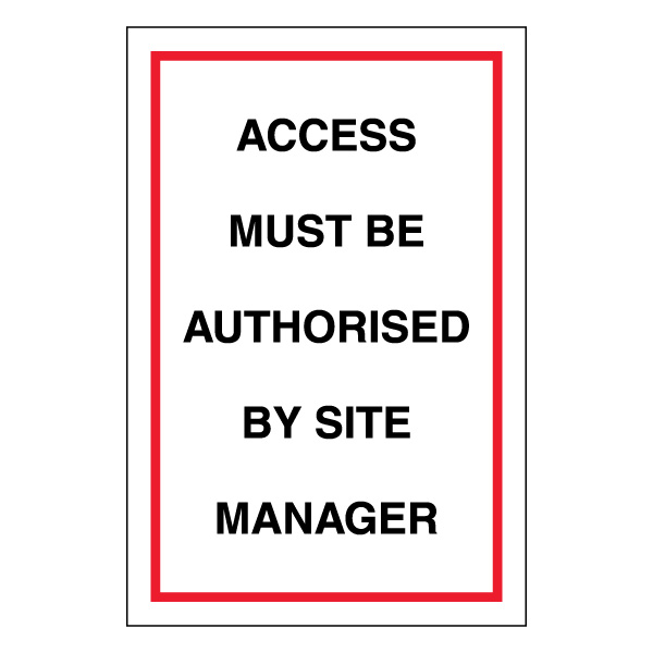 Access Must Be Authorised By Site Manager | SafetySigns4Less