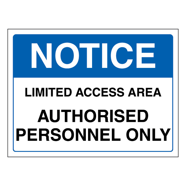 Notice Limited Access Area Authorised Personnel Only - Landscape ...