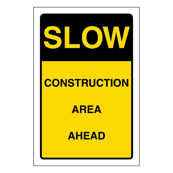 Slow Construction Area Ahead | SafetySigns4Less