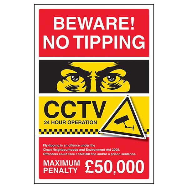 Beware! No Tipping / CCTV / Fly Tipping Is An Offence / Max Penalty £ ...