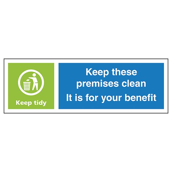Keep These Premises Clean, It Is For Your Benefit, Keep Tidy | Waste ...