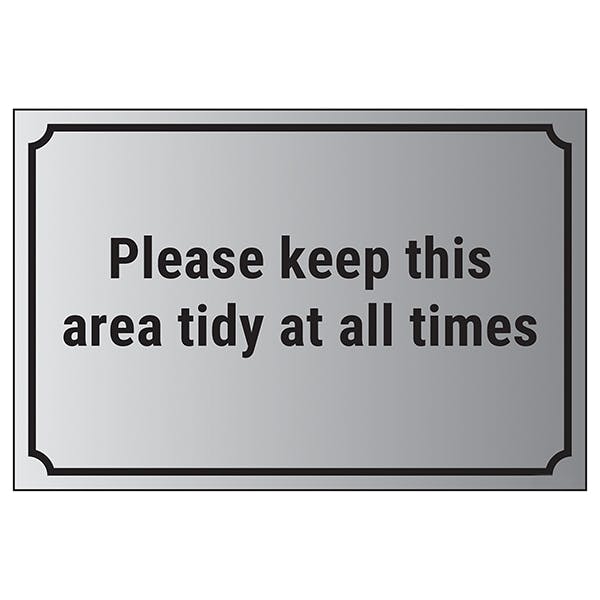 Please Keep This Area Tidy At All Times | Housekeeping Signs | General ...