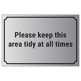 Please Keep This Area Tidy At All Times | Housekeeping Signs | General ...