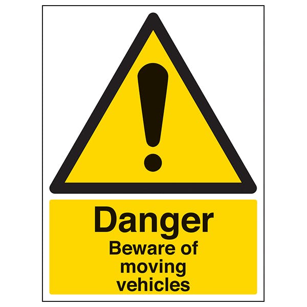Danger Beware Of Moving Vehicles | Hazard Signs | Safety Signs | Safety ...
