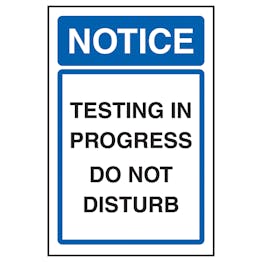 Notice Testing In Progress Do Not Disturb | Do Not Disturb Signs ...
