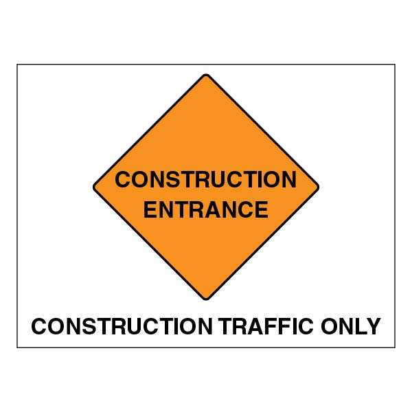 Construction Entrance Construction Traffic Only | SafetySigns4Less