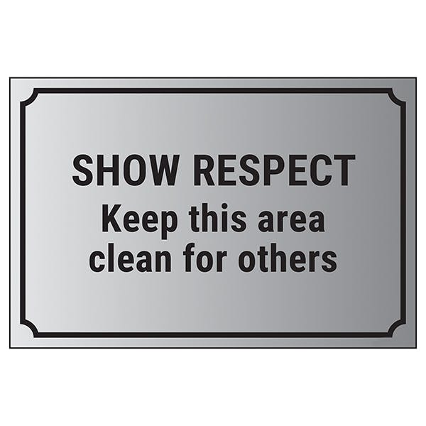 Show Respect, Keep This Area Clean For Others | Housekeeping Signs ...