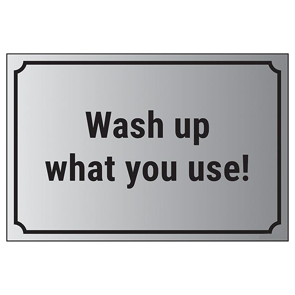 Wash Up What You Use! | Housekeeping Signs | General Information Signs ...