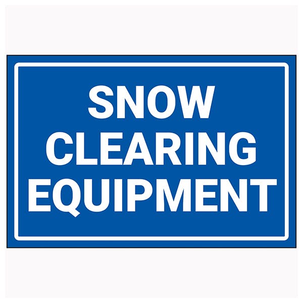 Snow Clearing Equipment | Winter Safety Signs | Safety Signs | Safety ...