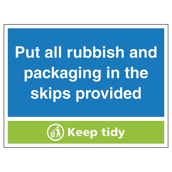 Put All Rubbish and Packaging In The Skips Provided, Keep Tidy | Waste ...