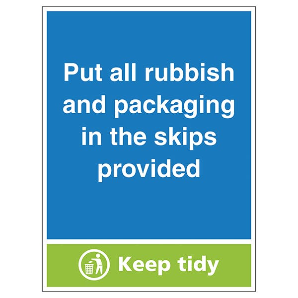 Put All Rubbish and Packaging In The Skips Provided, Keep Tidy | Waste ...