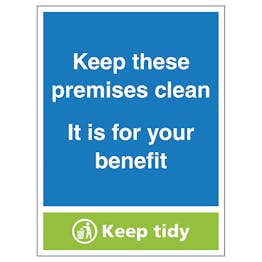 Keep These Premises Clean, It Is For Your Benefit, Keep Tidy | Waste ...