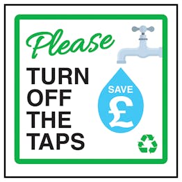 Please Turn Off The Taps Save £ | Energy & Conservation | Safety Signs ...