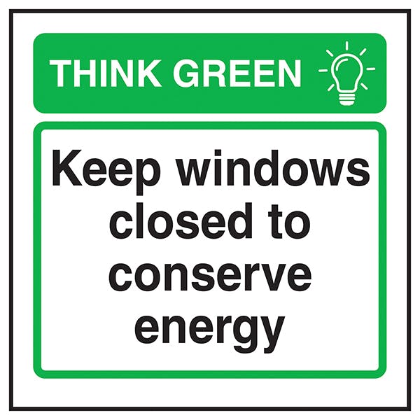 Think Green Keep All Windows Closed To Conserve Energy | Energy ...