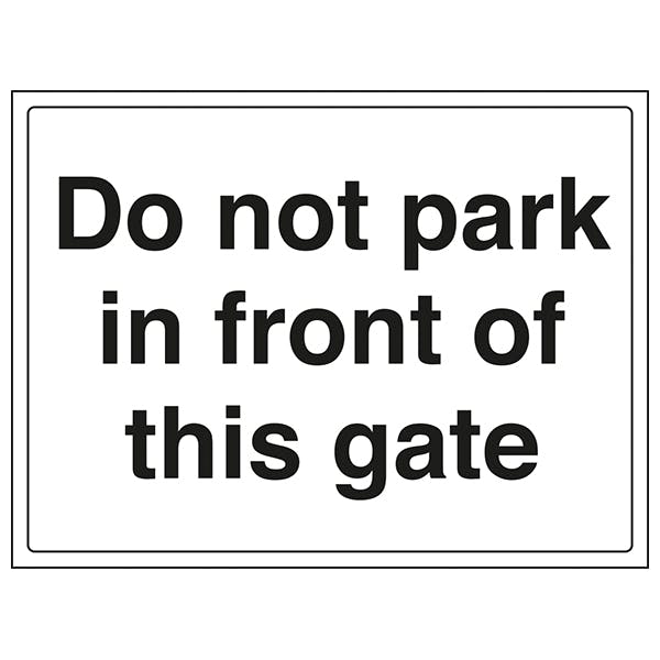 Do Not Park In Front Of This Gate | Traffic and Parking Signs ...