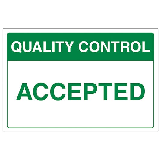 Quality Control - Accepted | Safety Signs 4 Less
