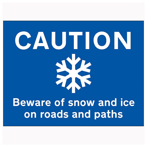 Caution Beware Of Snow and Ice On Roads and Paths | Winter Safety Signs ...