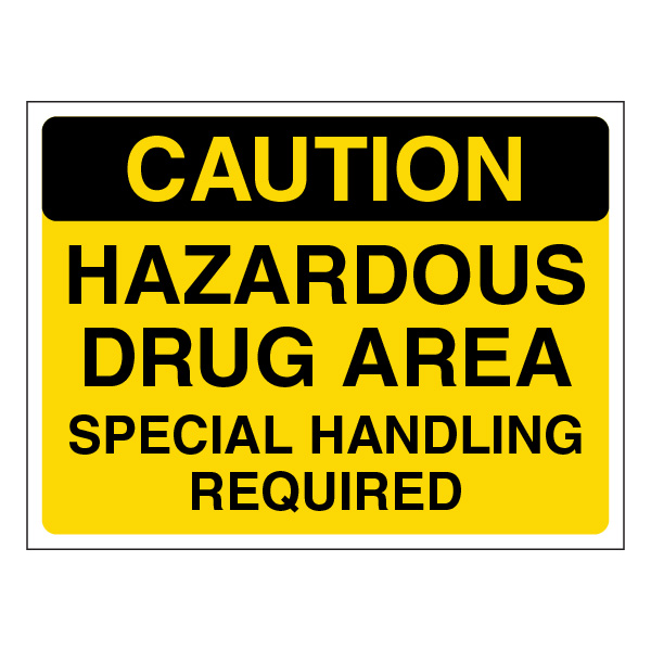 Caution Hazardous Drug Area Special Handling Required | SafetySigns4Less