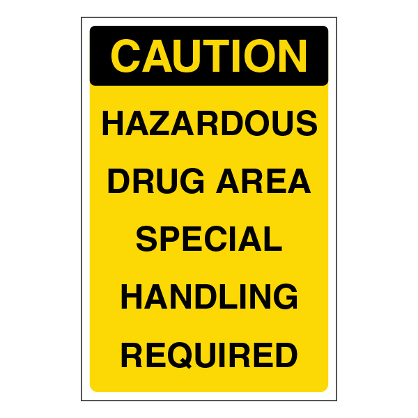 Caution Hazardous Drug Area Special Handling Required | SafetySigns4Less