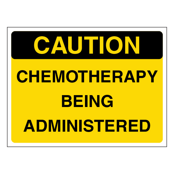 Caution Chemotherapy Being Administered | SafetySigns4Less