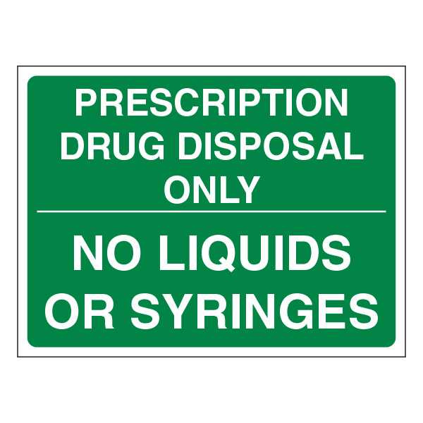 Prescription Drug Disposal Only No Liquids Or Syringes | SafetySigns4Less