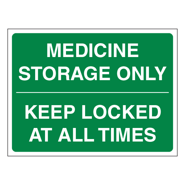 Medicine Storage Only Keep Locked At All Times | SafetySigns4Less