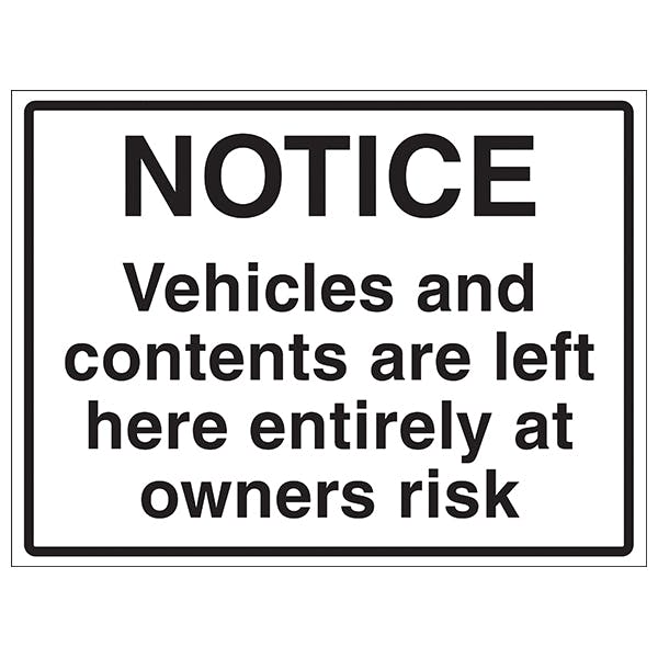 Notice, Vehicles Left At Owners Risk | Traffic and Parking Signs ...