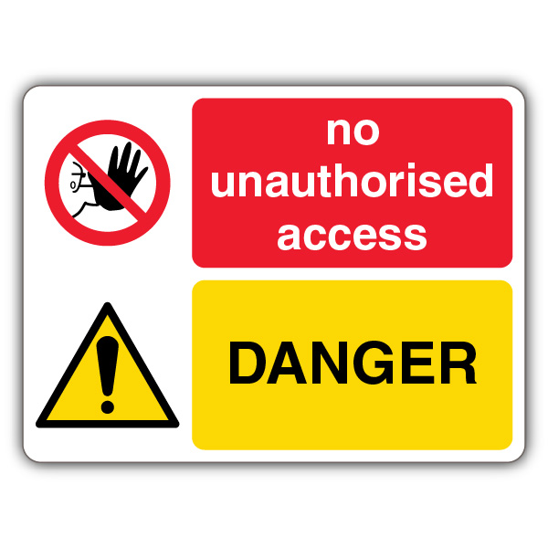 Danger No Unauthorised Access Sign | Unauthorised Access | Your ...