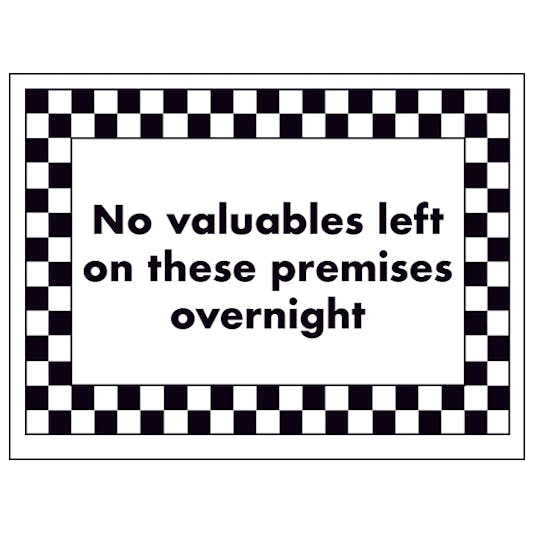 No Valuables Left on These Premises Overnight | Premises Signs ...