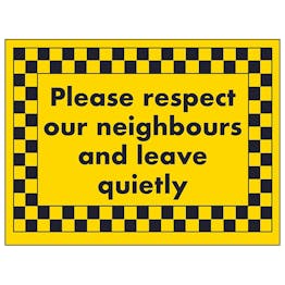 Please Respect Our Neighbours & Leave Quietly | Premises Signs ...