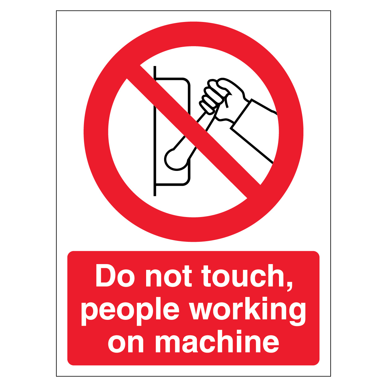 Do Not Touch People Working On Machine - Portrait | SafetySigns4Less