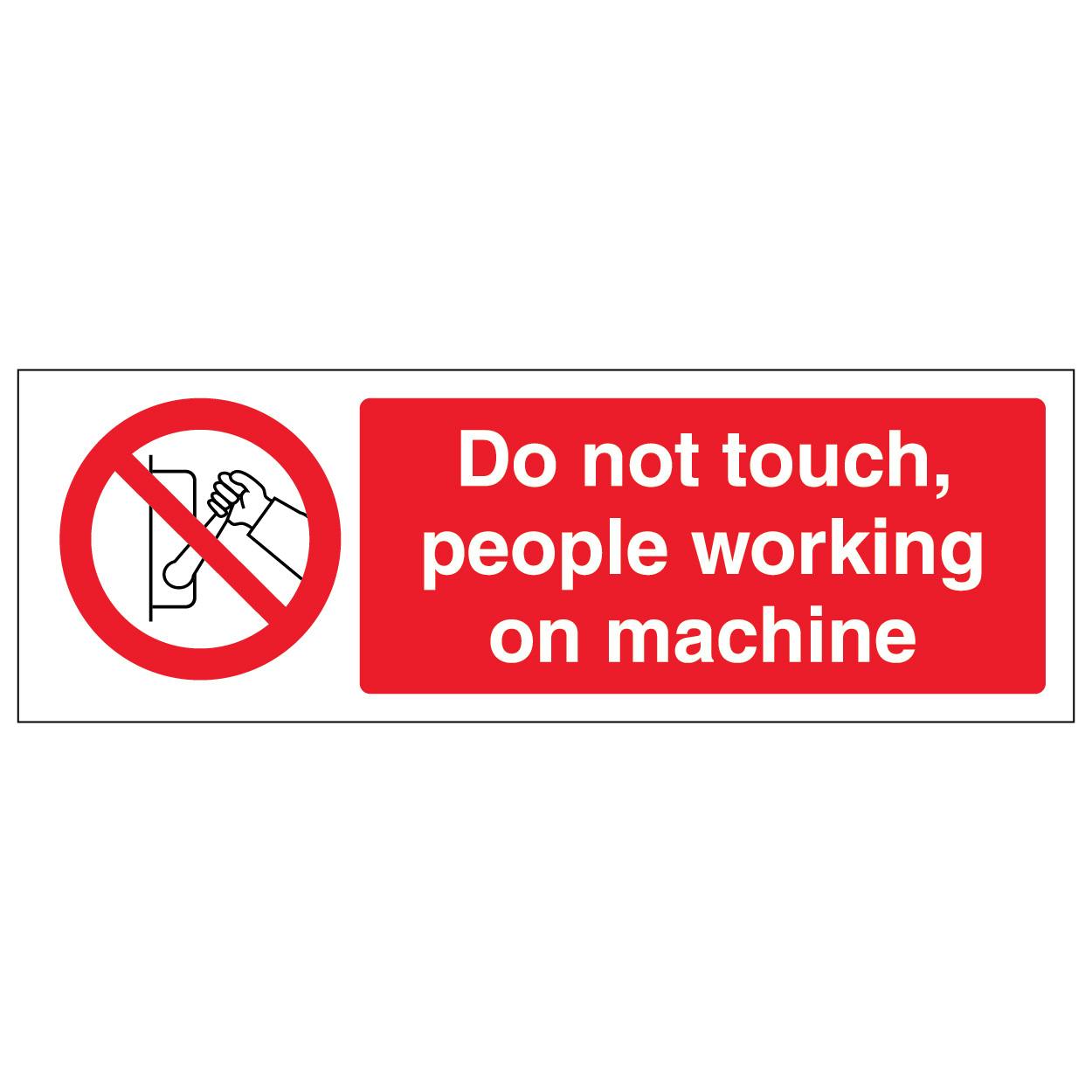 Do Not Touch People Working On Machine - Landscape | SafetySigns4Less