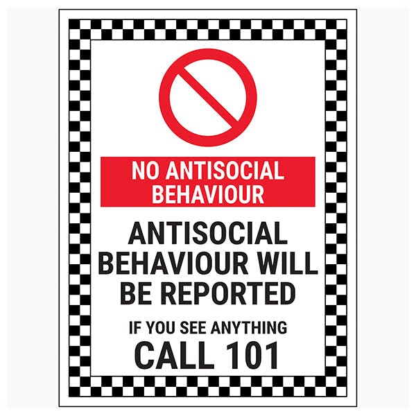 No Antisocial Behaviour / Antisocial Behaviour Will Be Reported / If ...